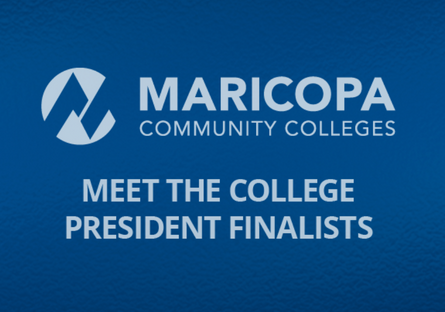 Meet the College President Finalists | Maricopa Community Colleges